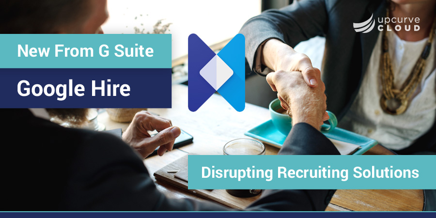 Google Disrupts Recruiting Solutions With Google Hire & Google for Jobs ...